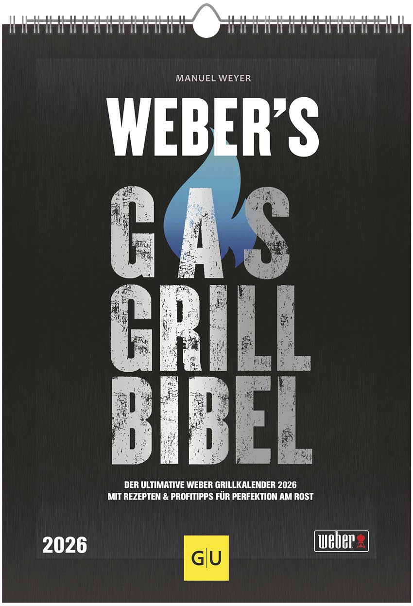 Weber´s Gasgrillbibel 2026: Der ultimative Weber Grillkalender 2026 mit ...