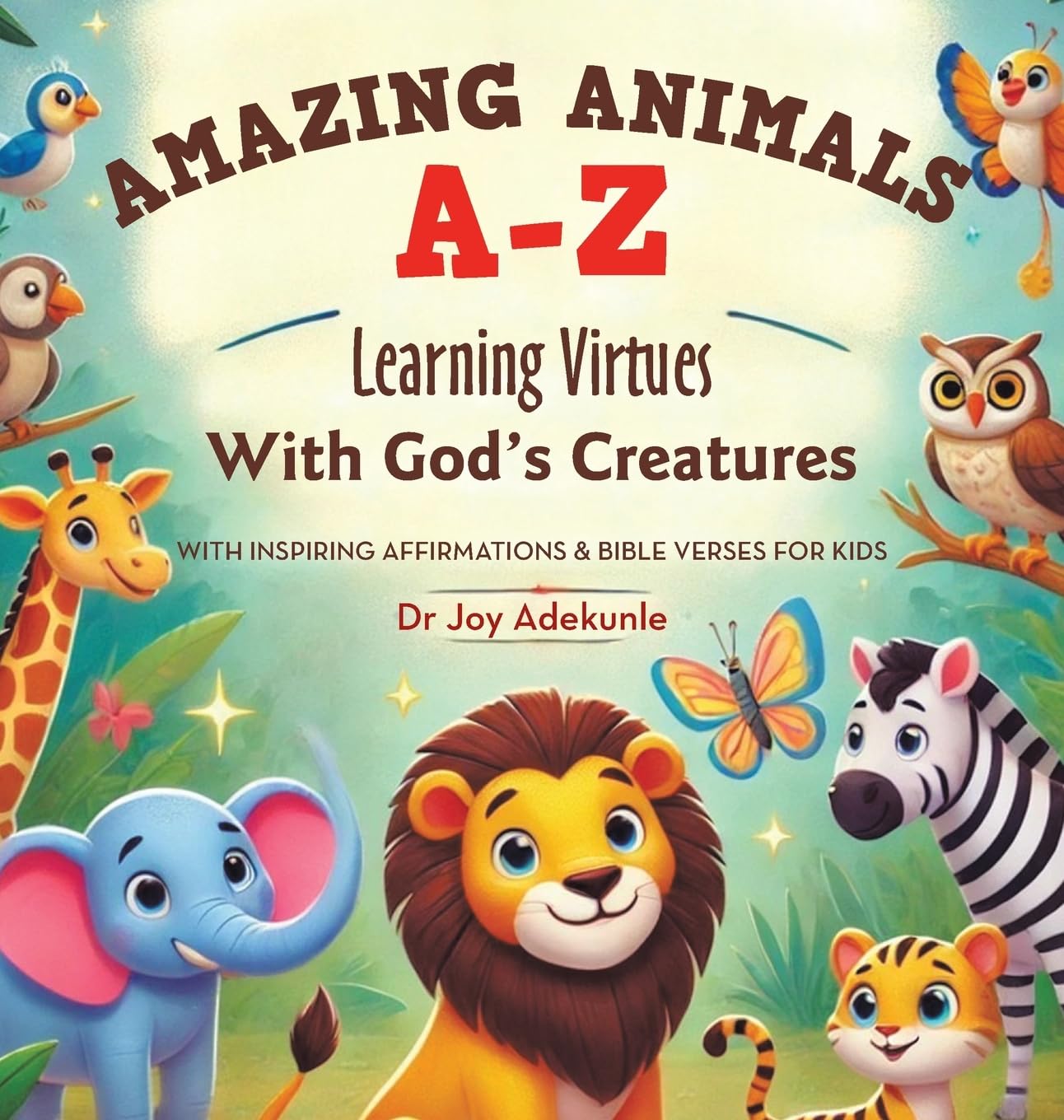 Amazing Animals A-Z: Learning Virtues With God's Creatures With ...