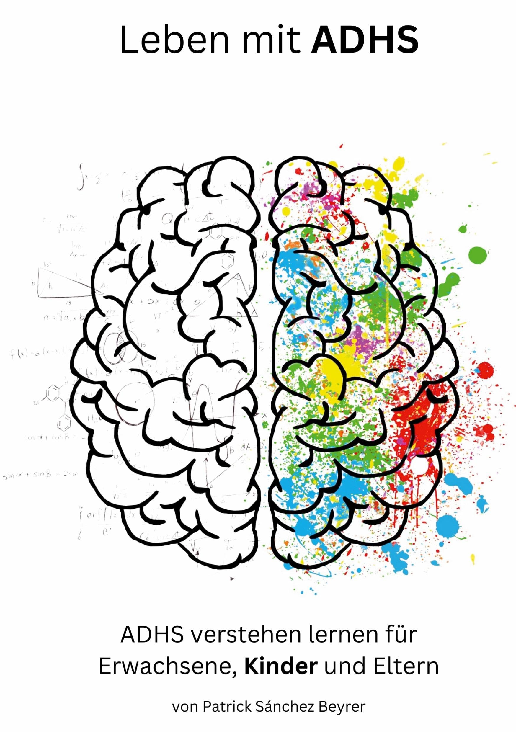 Leben mit ADHS: Hilfreiche Tipps und Übungen für Kinder ab der 4. Klasse und ihre Familien (ADHS ...