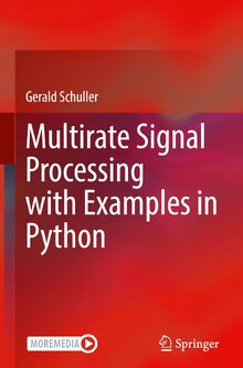 Multirate Signal Processing with Examples in Python de Gerald Schuller ...