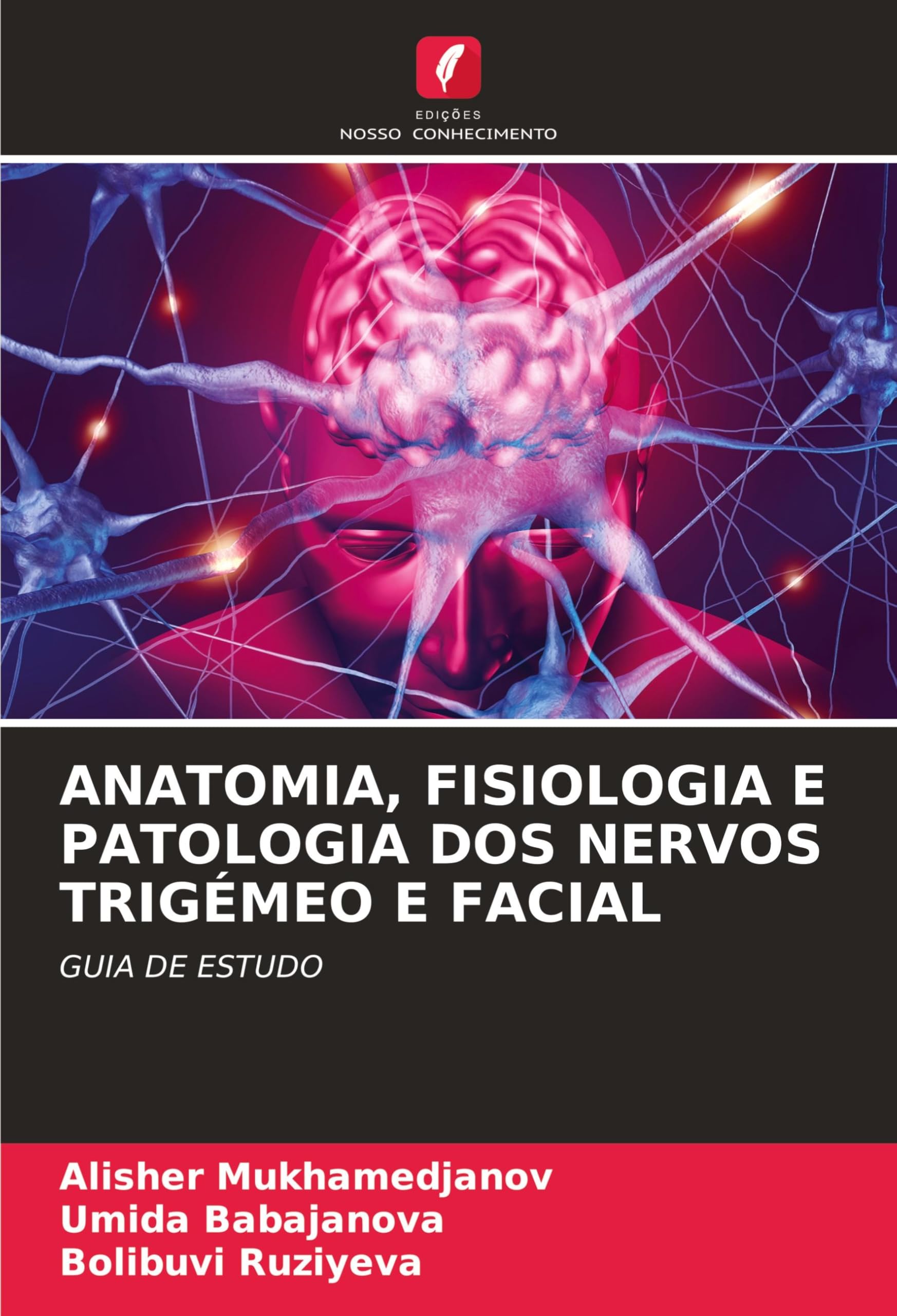 ANATOMIA, FISIOLOGIA E PATOLOGIA DOS NERVOS TRIGÉMEO E FACIAL: GUIA DE ...