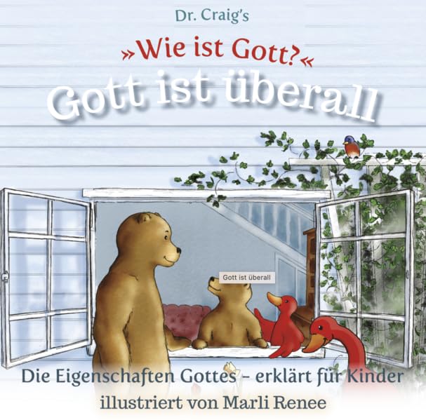 Dr. Craig`s "Wie ist Gott?" Gott ist überall: Die Eigenschaften Gottes ...