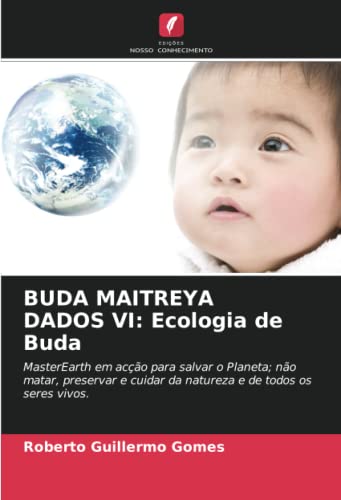 BUDA MAITREYA DADOS VI: Ecologia de Buda: MasterEarth em acção para ...