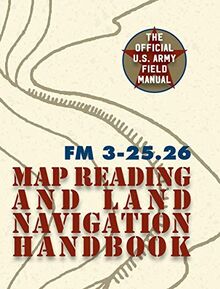 Map Reading and Land gation FM 3 25.26 von The United States Army ...
