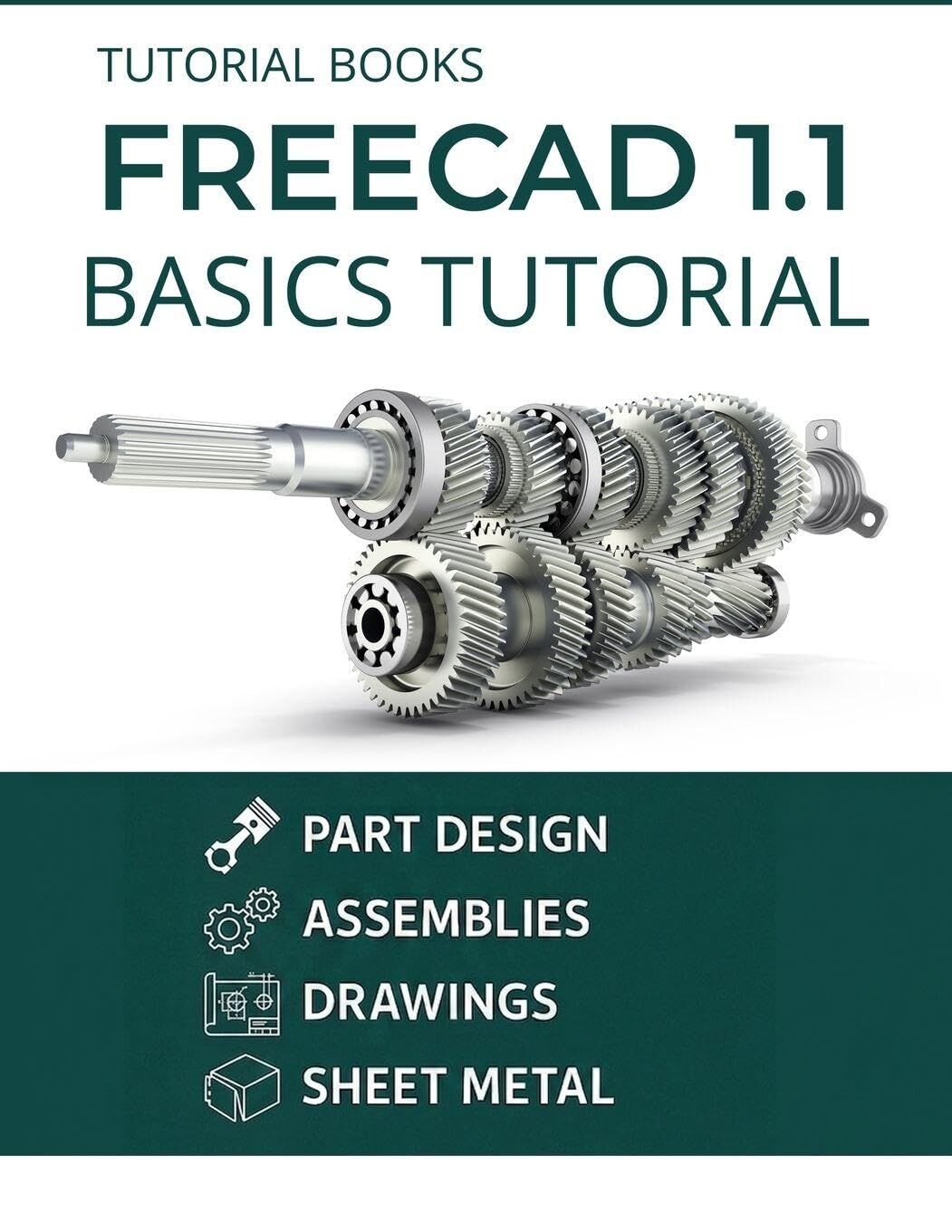 FreeCAD 1.1 Basics Tutorial von Tutorial Books - Taschenbuch