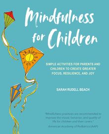 Mindfulness for Children: Simple Activities for Parents and Children to ...