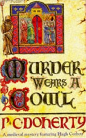 Murder Wears a Cowl (A Medieval Mystery Featuring Hugh Corbett) von P.C ...