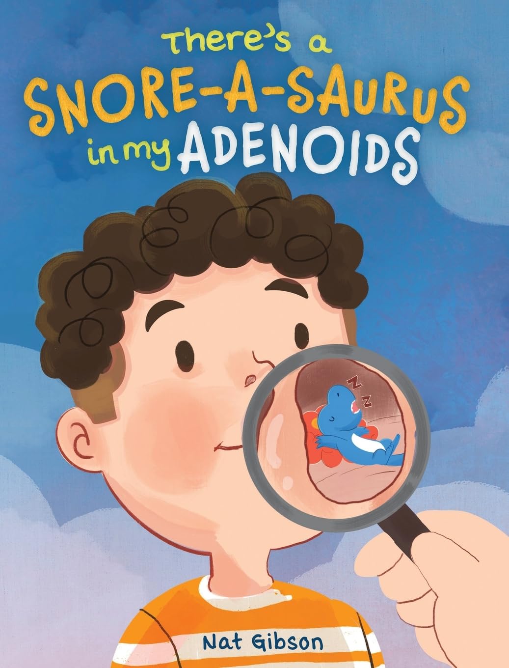There's a Snore-a-saurus in My Adenoids: An Adenoid Surgery Book for ...