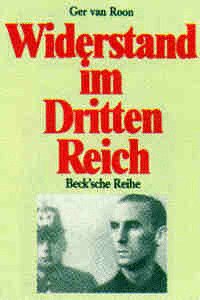 Widerstand im Dritten Reich. Ein Überblick. von Ger van Roon - Broschiert