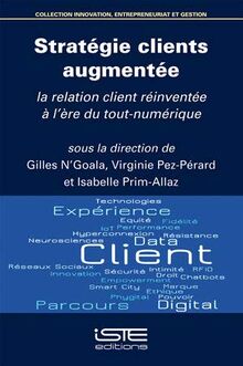 Stratégie clients augmentée : la relation client réinventée à l'ère du ...