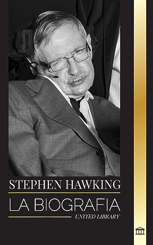 Stephen Hawking: La biografía de Hawking y sus grandes preguntas sobre ...