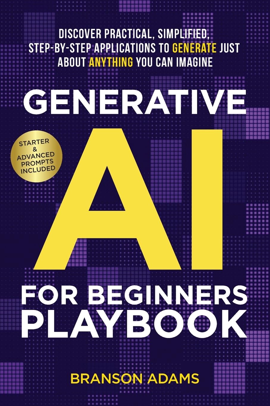 Generative AI for Beginners Playbook:: Discover Practical, Simplified ...