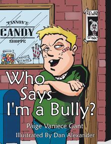 Who Says I'm a Bully? von Paige Gant - Taschenbuch