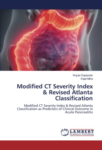 Modified CT Severity Index & Revised Atlanta Classification: Modified ...