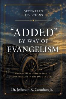 "ADDED" BY WAY OF EVANGELISM von Caruthers Jr., Jefferson R. - Taschenbuch