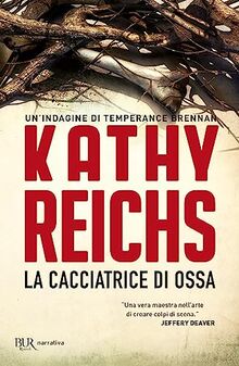 La cacciatrice di ossa von Kathy Reichs