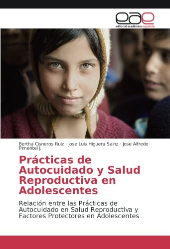 Prácticas de Autocuidado y Salud Reproductiva en Adolescentes: Relación ...