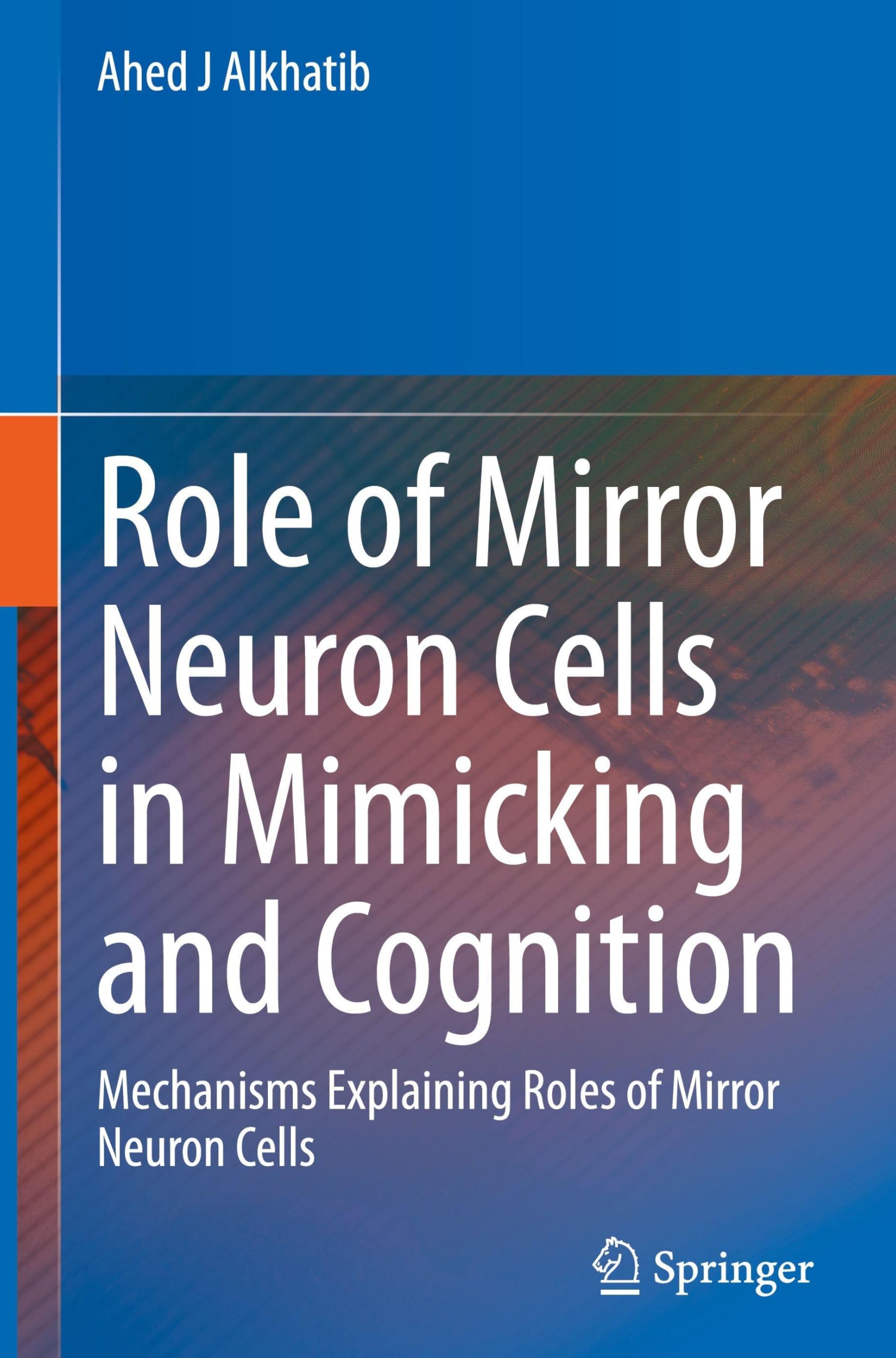 Role of Mirror Neuron Cells in Mimicking and Cognition: Mechanisms ...