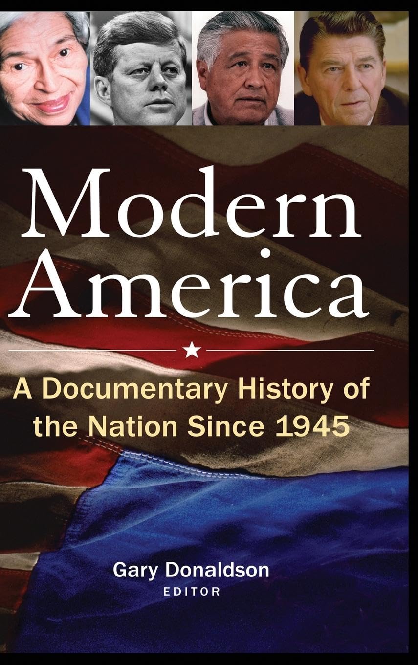 Modern America: A Documentary History of the Nation Since 1945: A ...