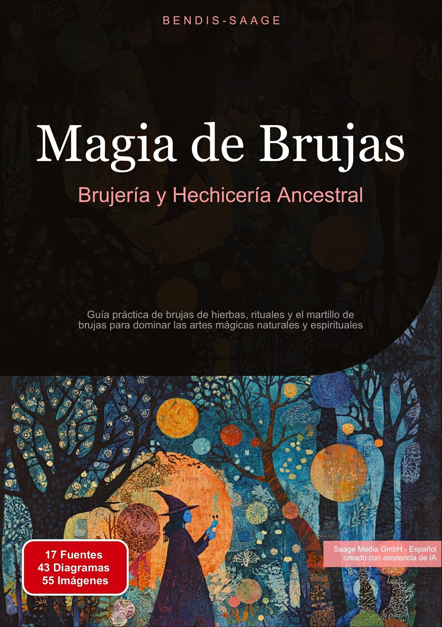 Magia de Brujas: Brujería y Hechicería Ancestral: Guía práctica de ...