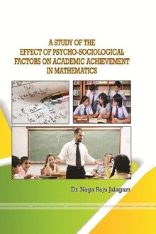 A STUDY OF THE EFFECT OF PSYCHO-SOCIOLOGICAL FACTORS ON ACADEMIC ...
