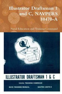 Illustrator Draftsman 1 and C, NAVPERS 10470-A von Command, Naval ...
