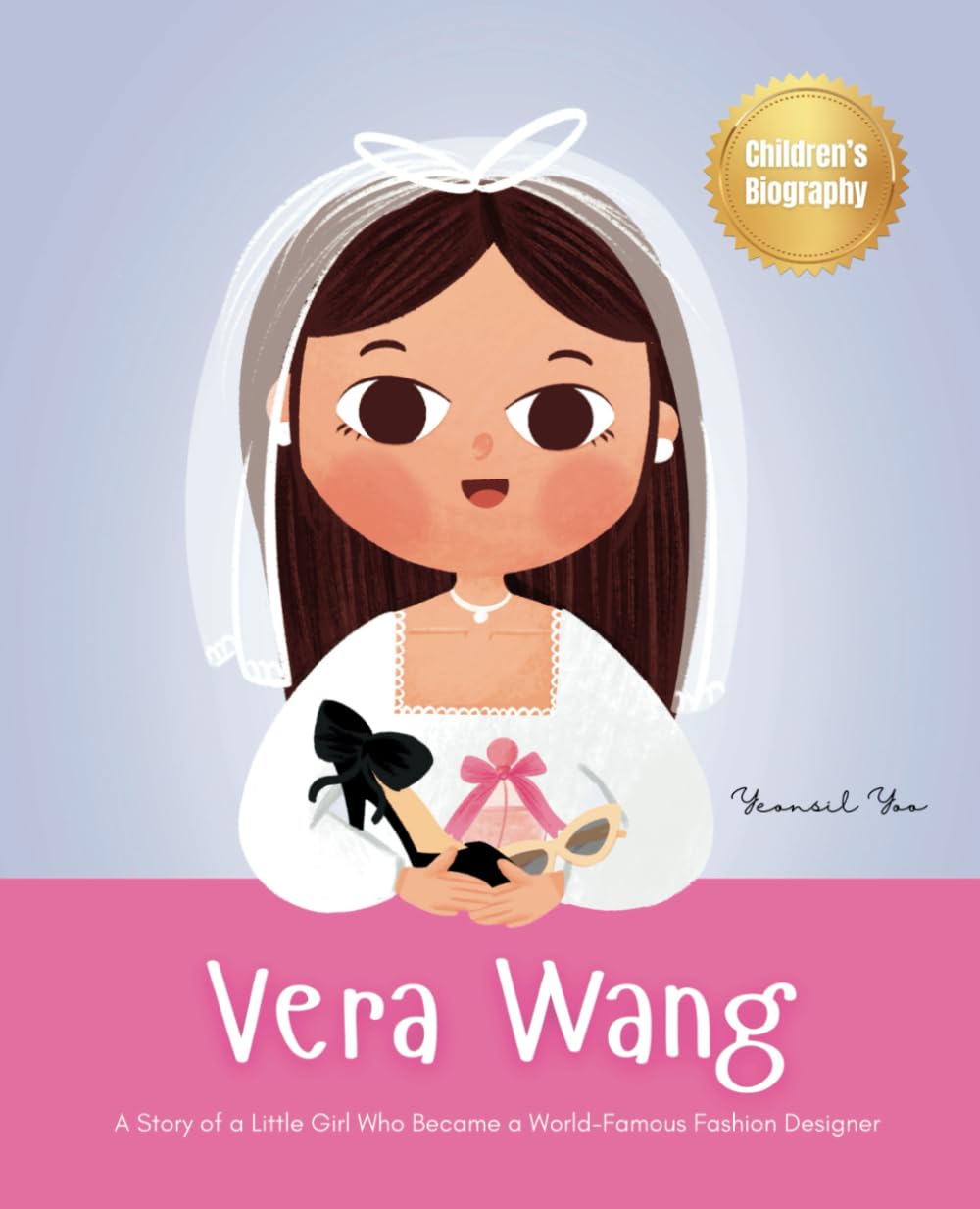 Vera Wang: A Story of a Little Girl Who Became a World-Famous Fashion ...