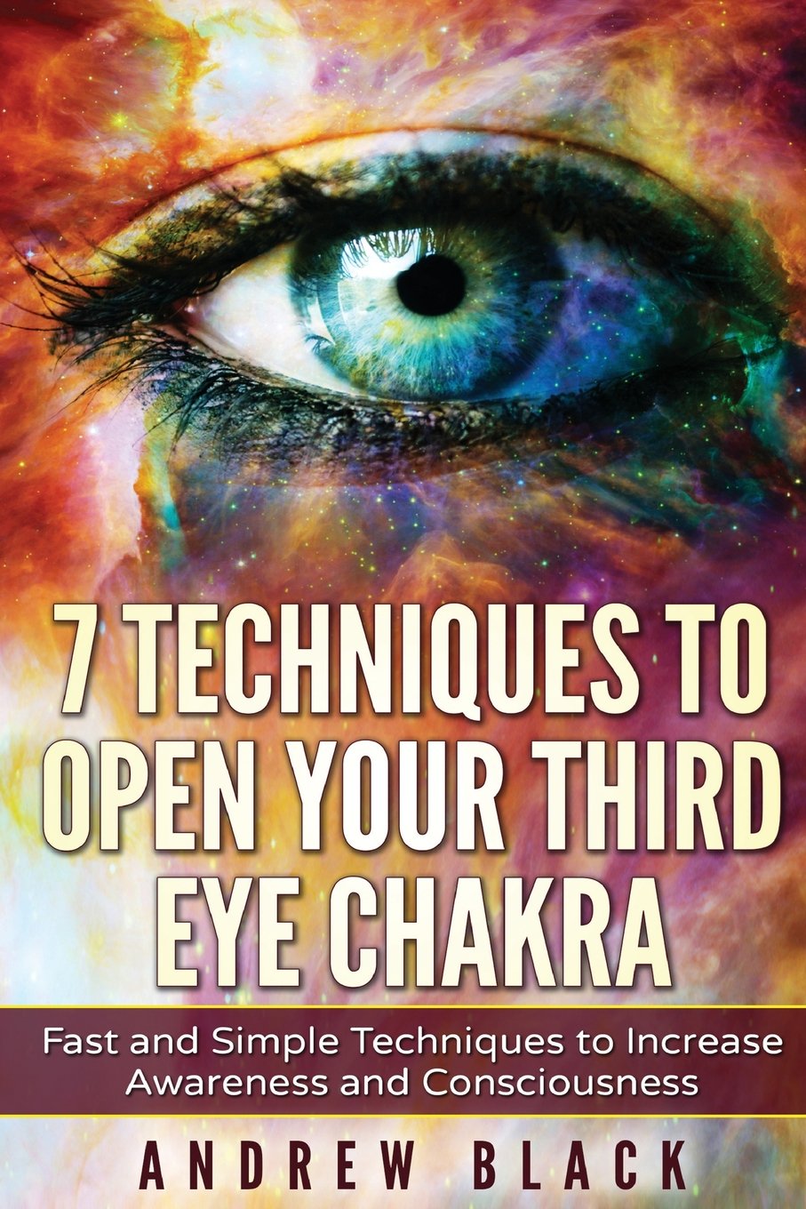 Third eye: 7 Techniques to Open Your Third Eye Chakra: Fast and Simple ...
