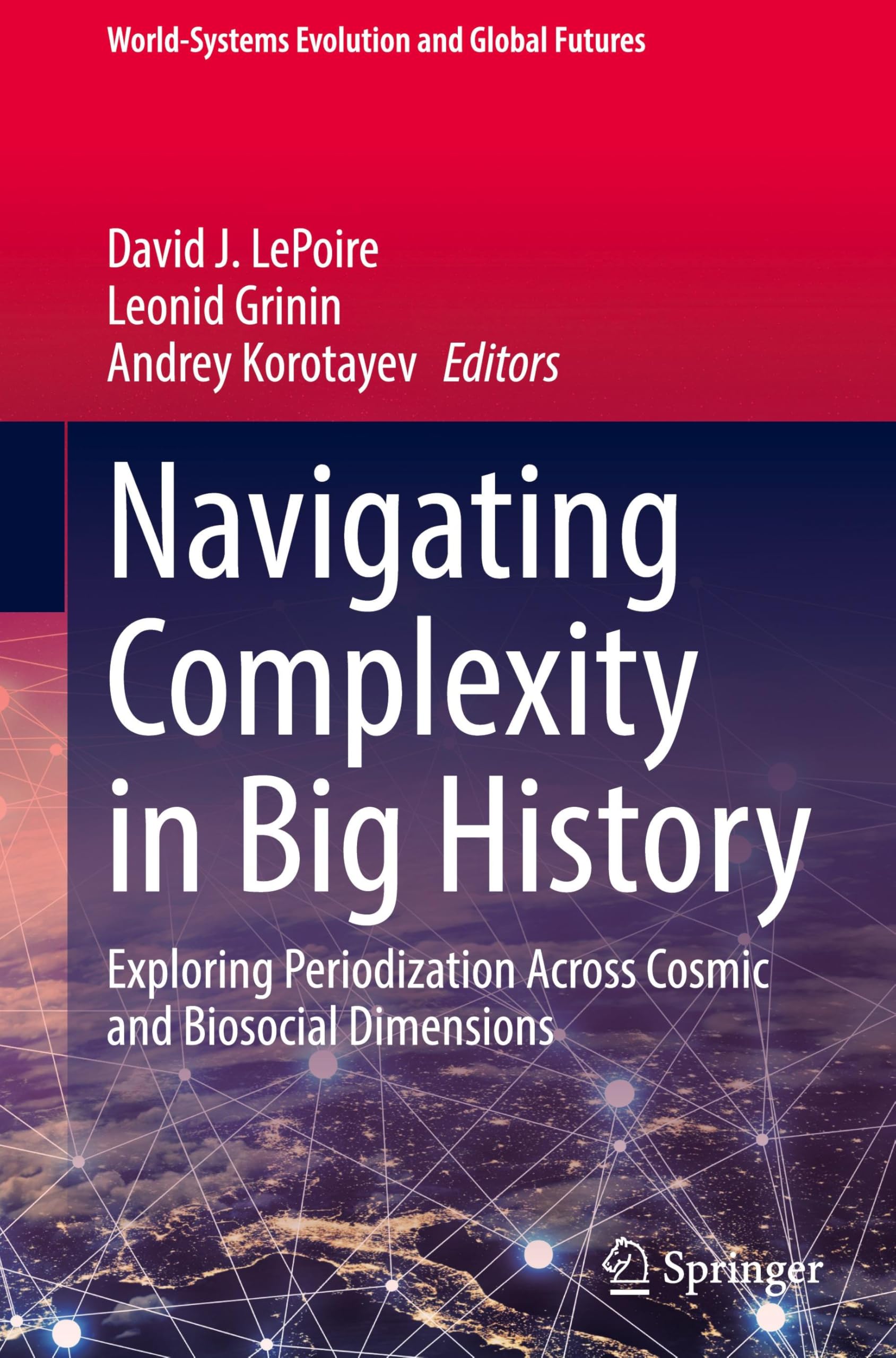 Navigating Complexity in Big History: Exploring Periodization Across Cosmic and Biosocial ...