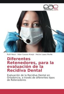 Diferentes Retenedores, para la evaluación de la Recidiva Dental ...