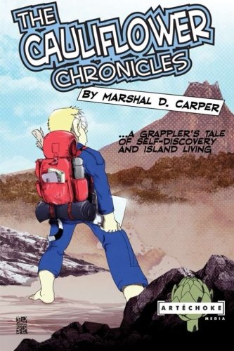 The Cauliflower Chronicles: A Grappler's Tale of Self-Discovery and ...