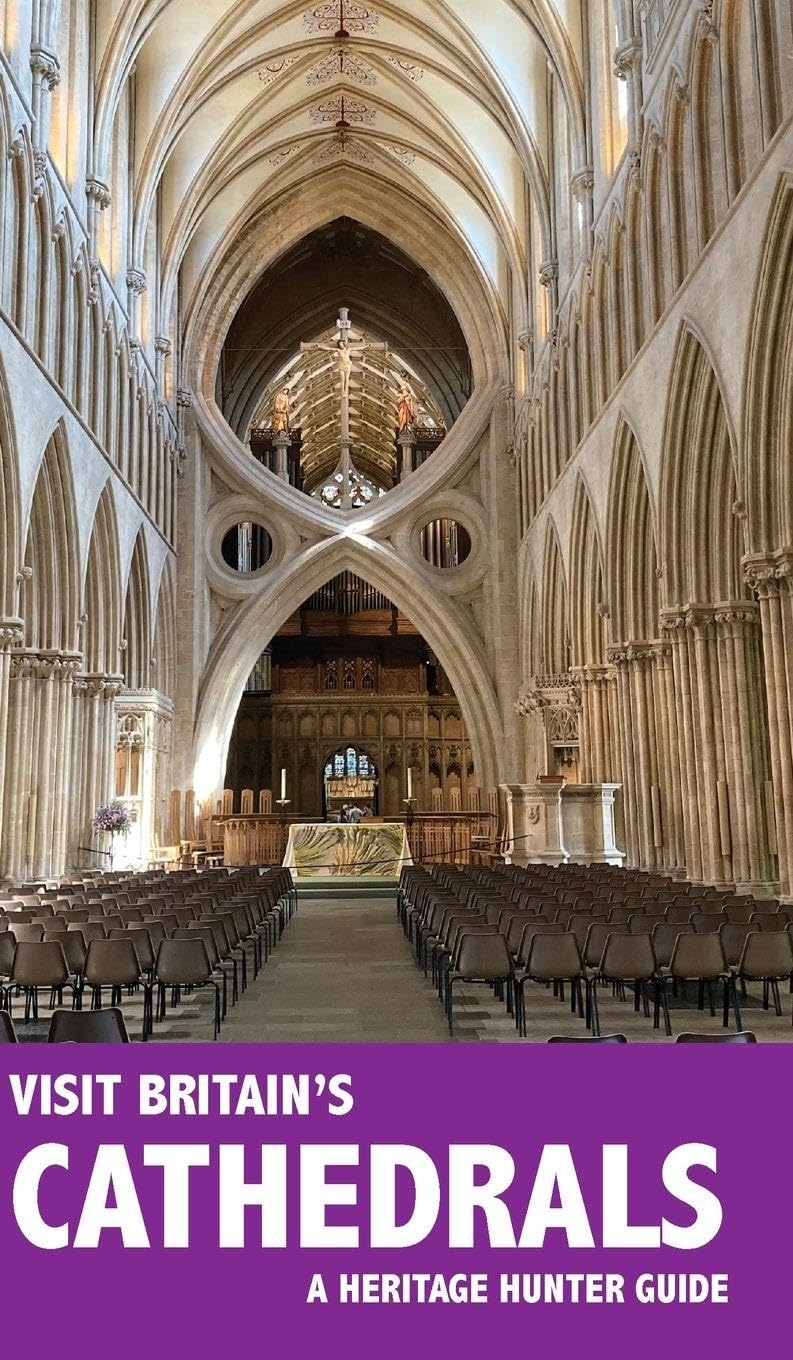 Visit Britain's Cathedrals: A guidebook and logbook for visiting 97 ...
