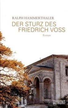 DER STURZ DES Friedrich Voss: Roman de Ralph Hammerthaler | Livre ...