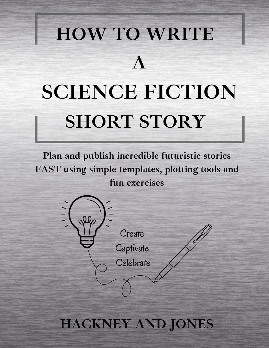 How To Write A Science Fiction Short Story von Jones, Hackney And ...