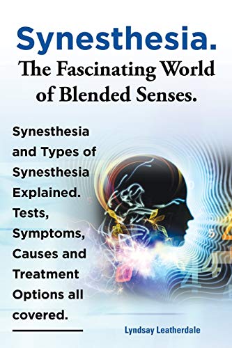 Synesthesia. the Fascinating World of Blended Senses. Synesthesia and ...