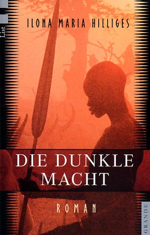 Die dunkle Macht: Roman von Hilliges, Ilona Maria