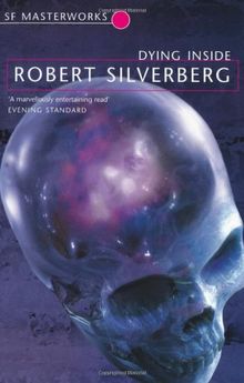 DYING INSIDE (S.F. Masterworks) de Robert Silverberg | Livre | état ...