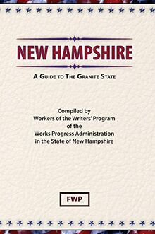 New Hampshire: A Guide To The Granite State (American Guide) von ...