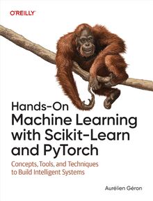 Hands-On Machine Learning with Scikit-Learn and PyTorch: Concepts ...