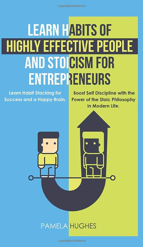Learn Habits of Highly Effective People and Stoicism for Entrepreneurs ...