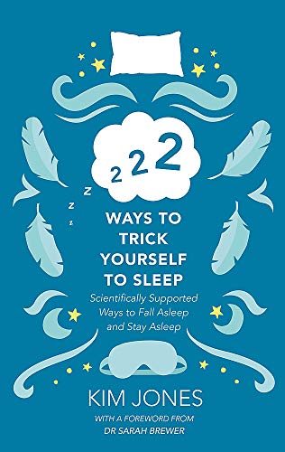 222 Ways to Trick Yourself to Sleep: Scientifically Supported Ways to ...