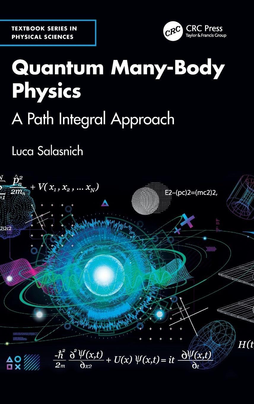 Quantum Many-Body Physics: A Path Integral Approach (Textbook in ...