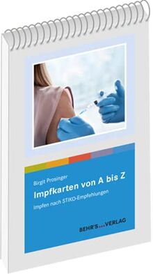 Impfkarten von A bis Z: Impfen nach STIKO-Empfehlungen von Birgit Prosinger
