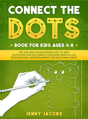 Connect The Dots for Kids 1: 100 Fun and Challenging Dot to Dot ...