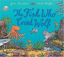 THE FISH WHO Cried Wolf de Donaldson, Julia, Scheffler, Axel | Livre ...