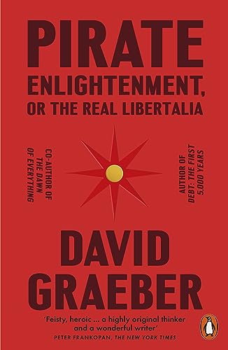 Pirate Enlightenment, or the Real Libertalia: Buccaneers, Women Traders ...
