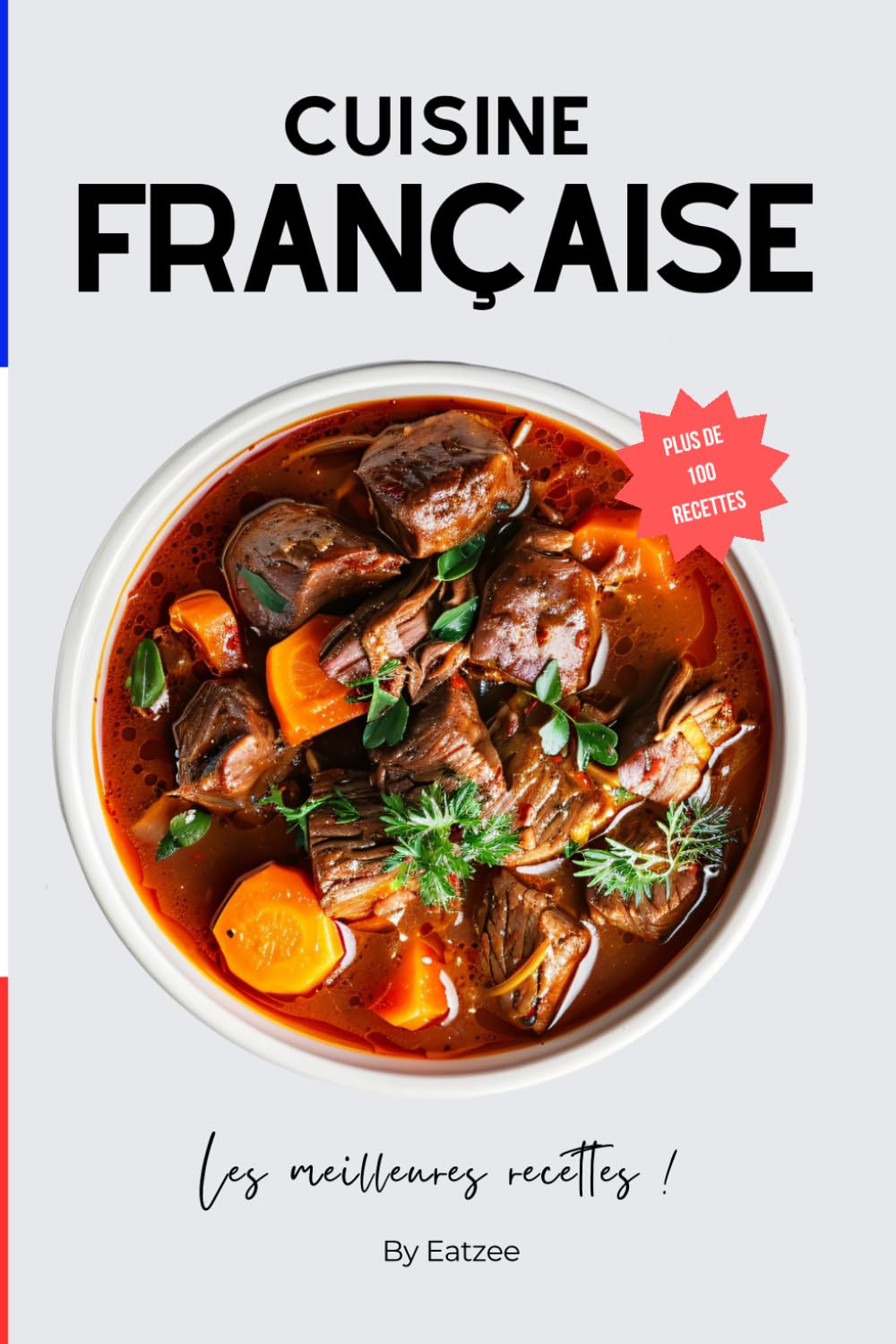 Les meilleures recettes de la cuisine traditionnelle française: les ...