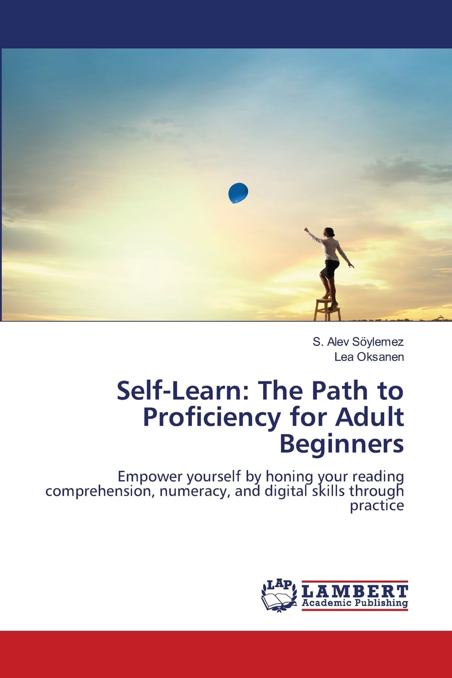 Self-Learn: The Path to Proficiency for Adult Beginners: Empower yourself by honing your reading ...