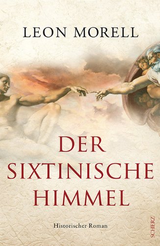 Der sixtinische Himmel: Historischer Roman von Leon Morell - Gebundene ...