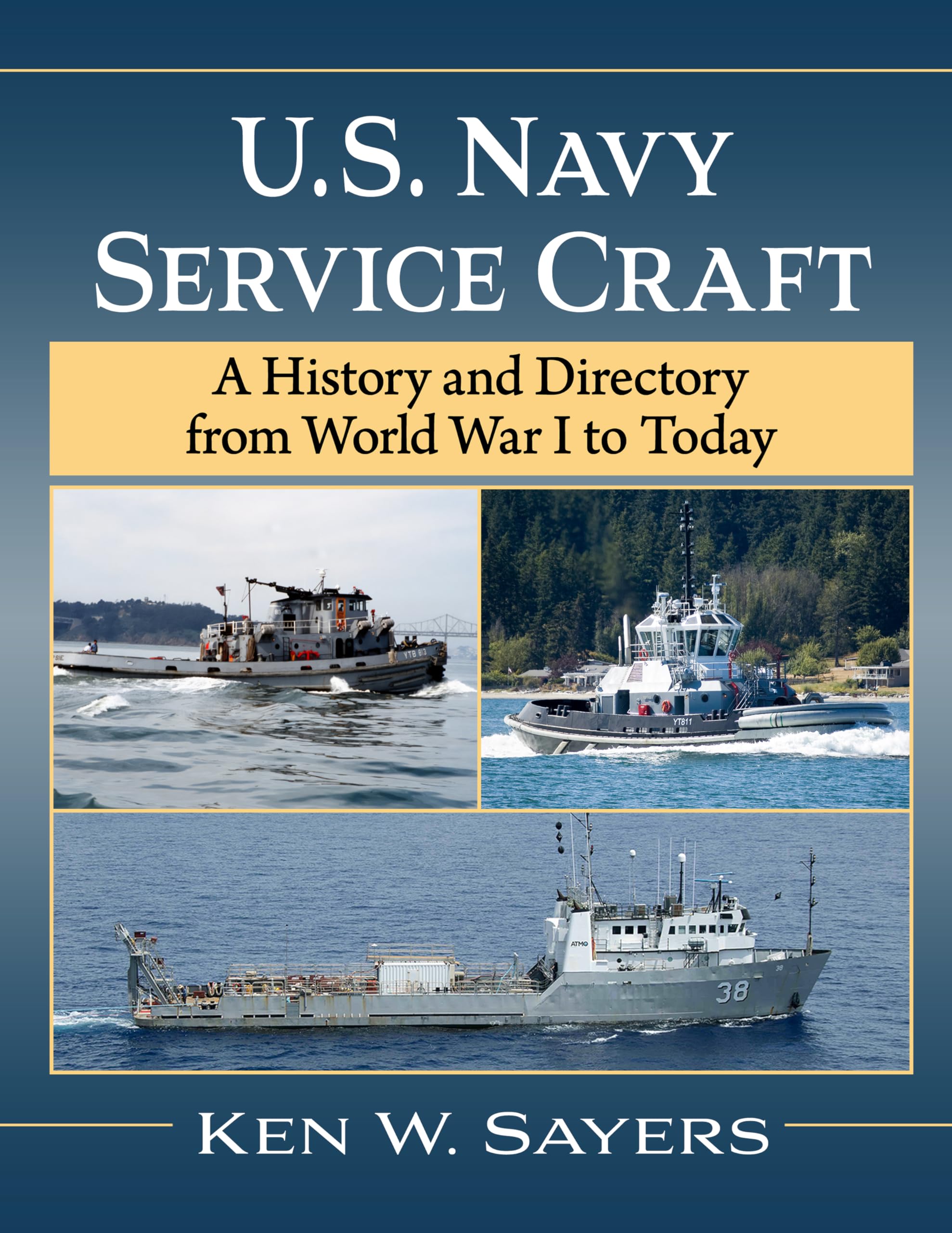 U.S. Navy Service Craft: A History and Directory from World War I to ...